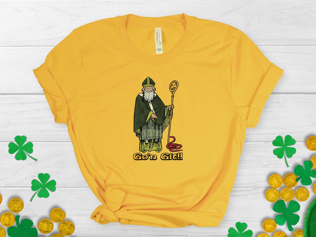Funny Go'n Git St Patrick T-shirt, Funny St Patricks Day Shirt ...