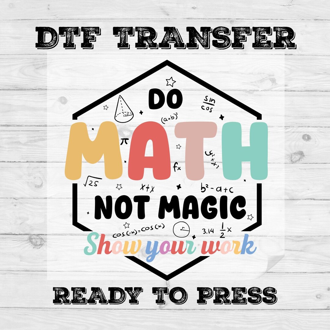 Do Math Not Magic DTF Transfer, Teacher Back to School Print - Etsy