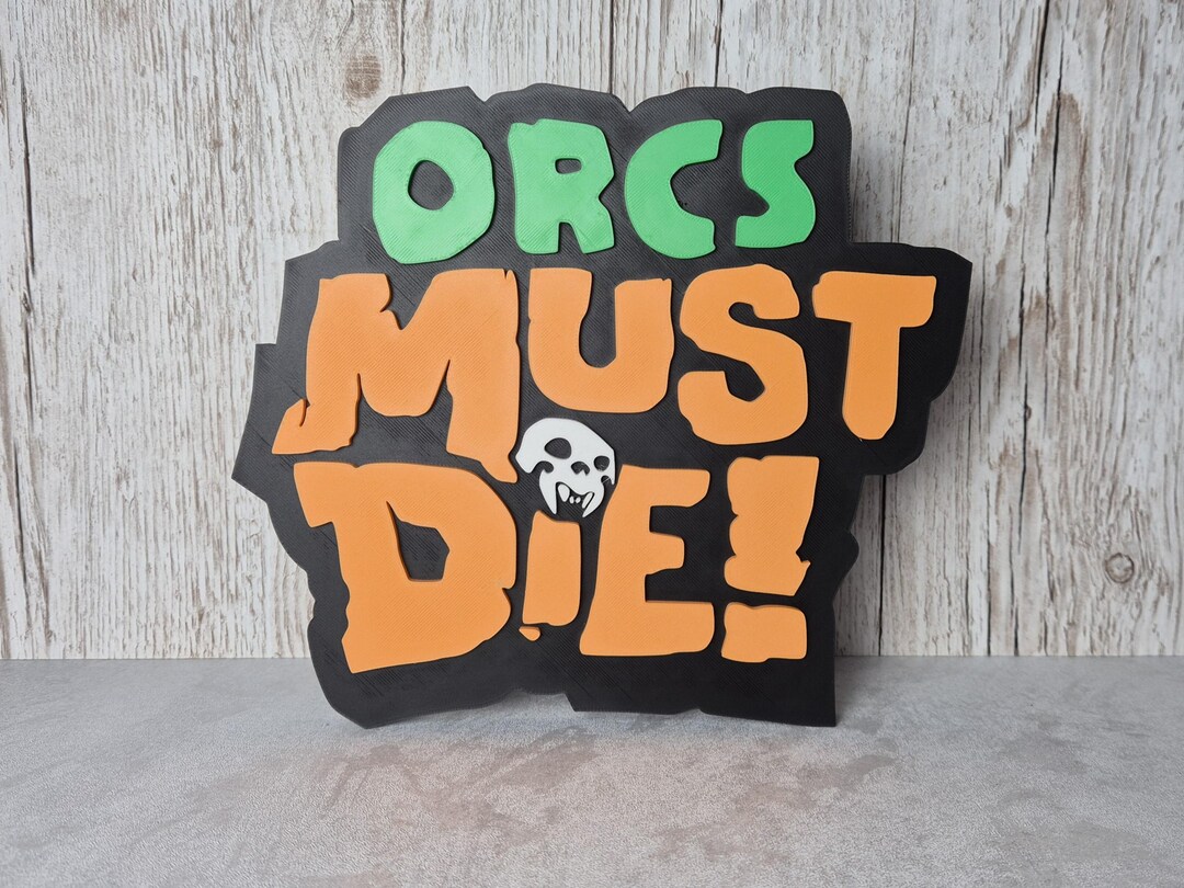 Orcs Must Die 3D Printed Desk Sign Custom Gamer Decor, Perfect Gift ...