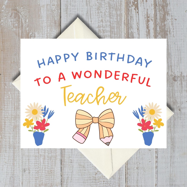 Printable Teacher Birthday Card | Happy Birthday Card for Teacher ...
