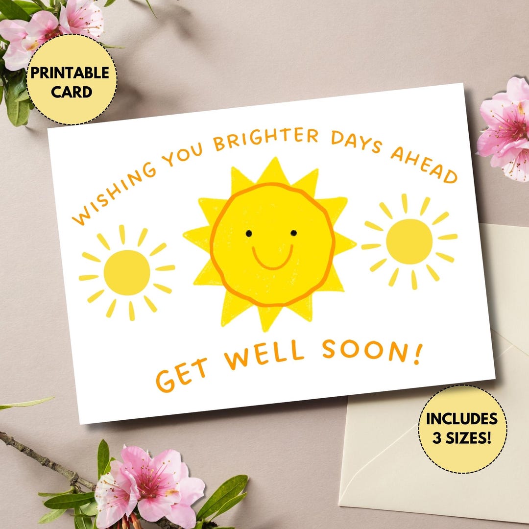 Printable Get Well Soon Card | Wishing You Brighter Days Ahead ...