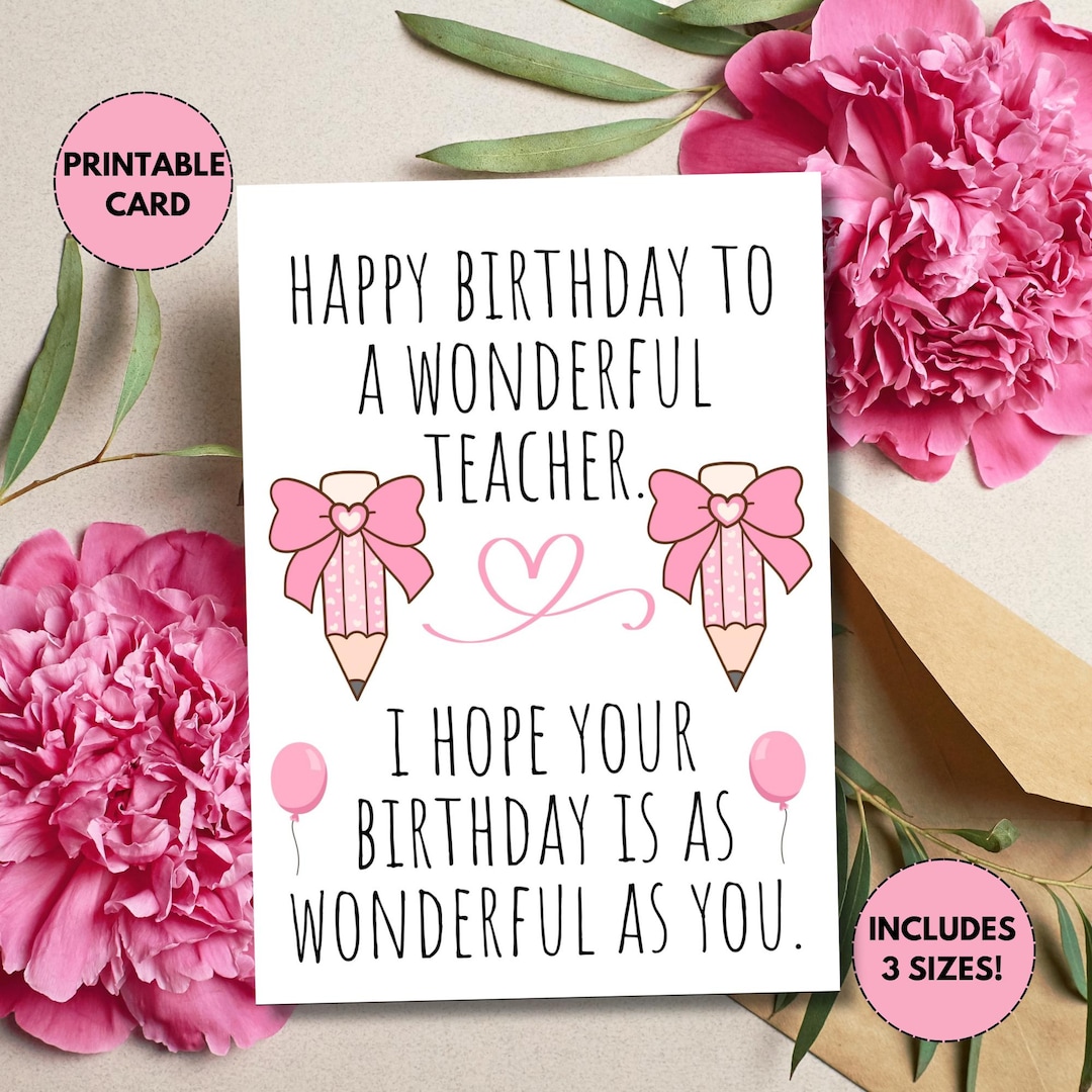 Printable Teacher Birthday Card | Happy Birthday Card for Teacher ...