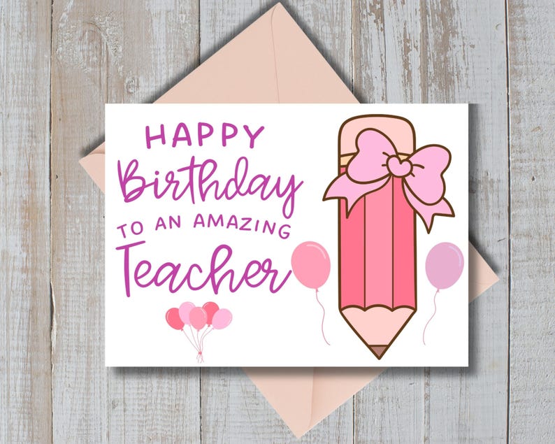 Printable Teacher Birthday Card | Happy Birthday Card for Teacher ...