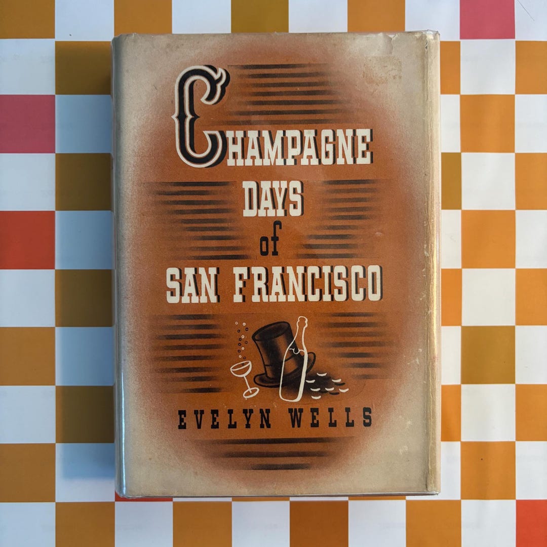 Vintage Book | the Champagne Days of San Francisco by Evelyn Wells - Etsy