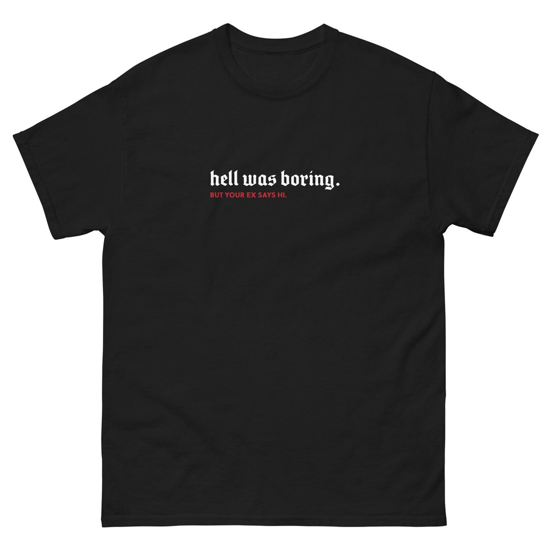 Hell Was Boring Tee - Etsy