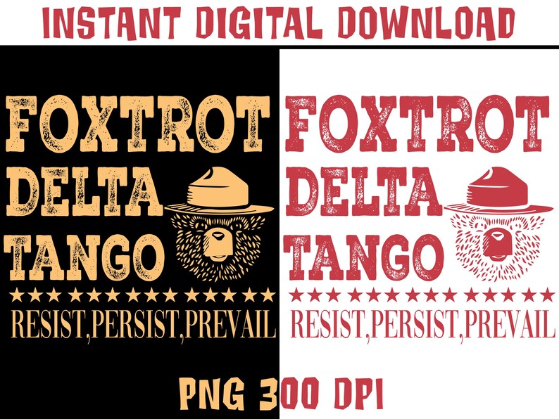 Foxtrot Delta Tango PNG Files, Resist & Persist Republican Design Png ...