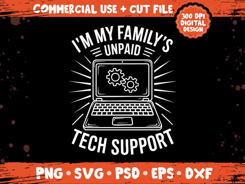 I’m My Family’s Unpaid Tech Support PNG SVG, Funny Sarcastic Dad Quote ...