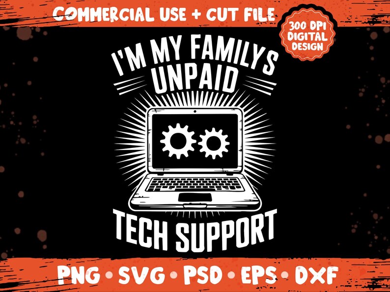 I’m My Family’s Unpaid Tech Support PNG SVG, Funny Sarcastic Dad Quote ...