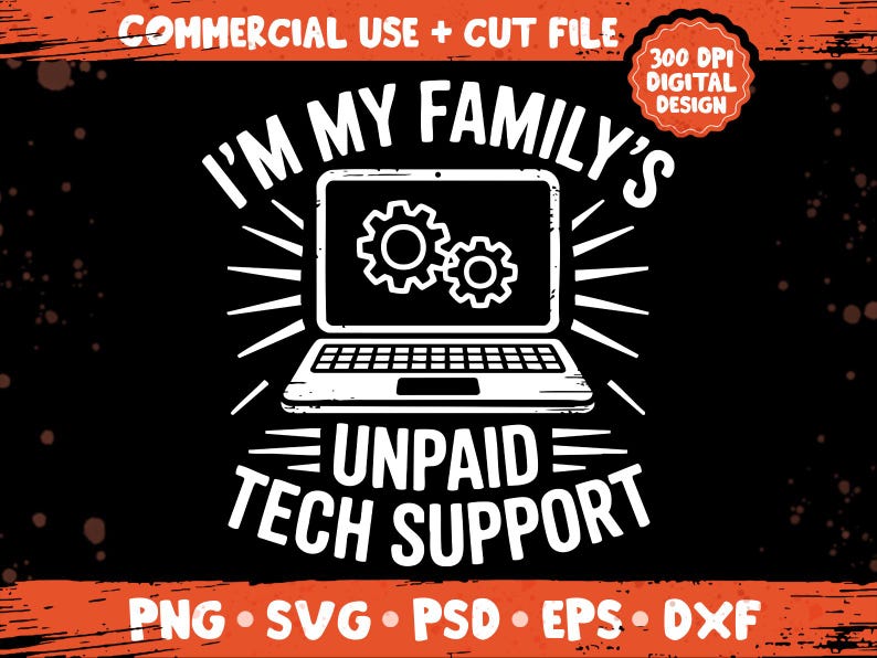 I’m My Family’s Unpaid Tech Support PNG SVG, Funny Sarcastic Dad Quote ...