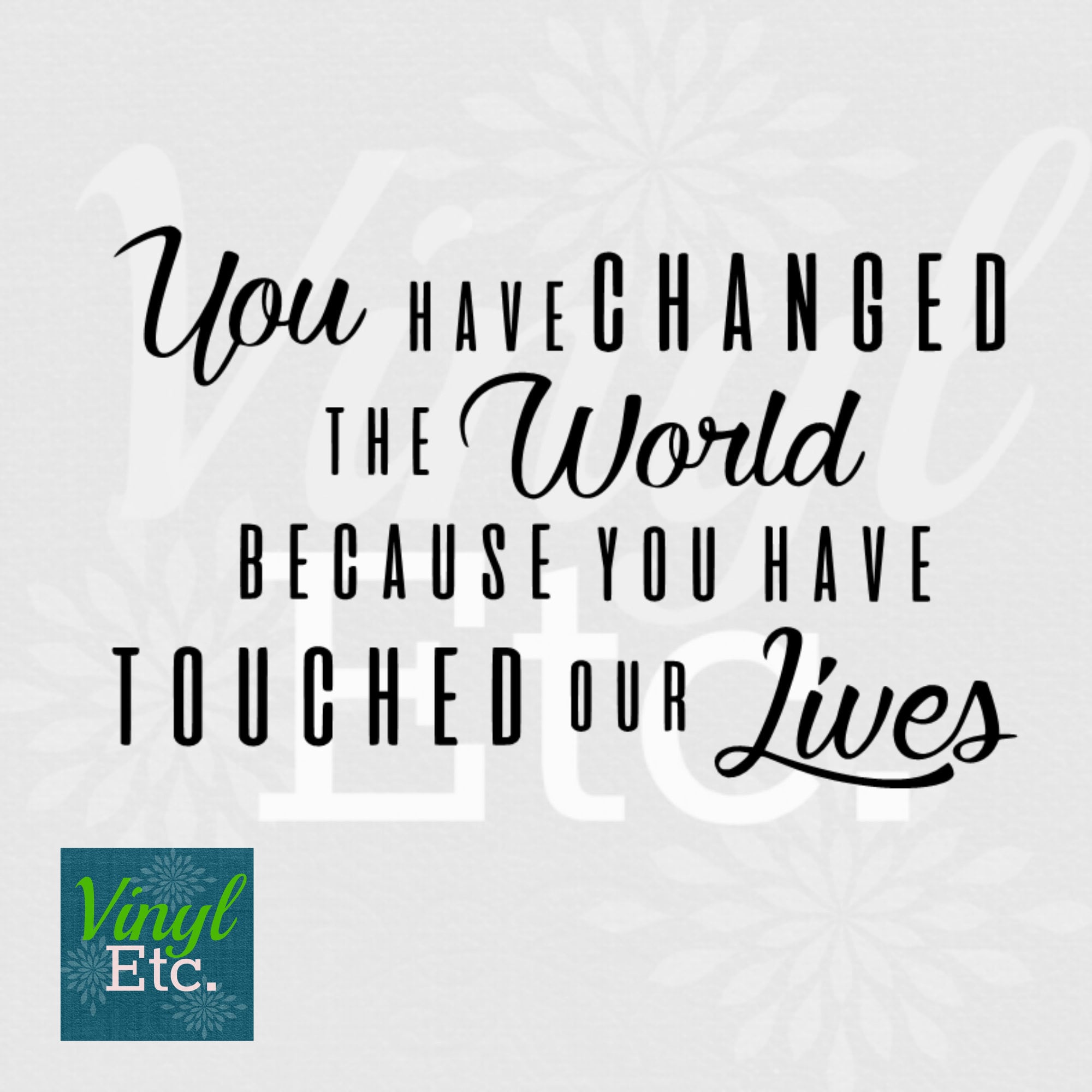 Changed the World Svg, Teacher Svg, Thank You Svg, Touched Our Lives ...