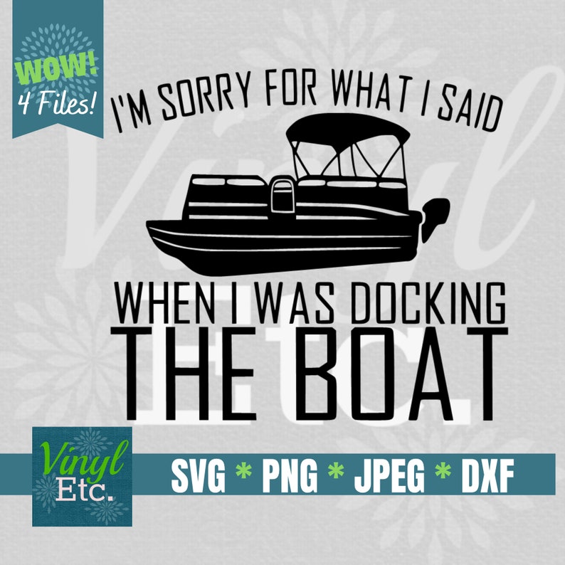 I'm Sorry for What I Said Svg, Boat Svg, Lake Svg, Waves Svg, Pontoon ...