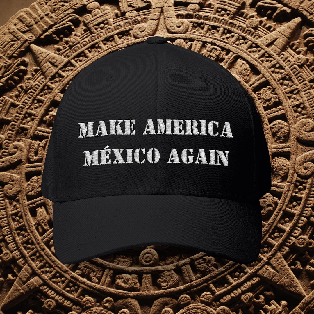 Embroidered Chicano Culture Cap, Make America Mexico Again Hat ...