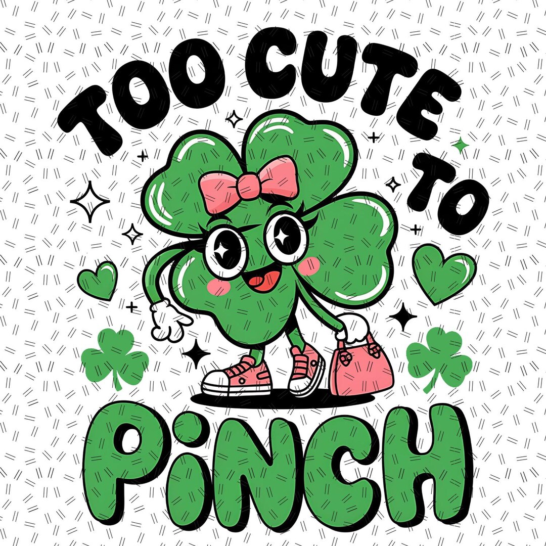 Too Cute to Pinch PNG, St. Patrick's Day Png, Saint Patrick Day Png ...