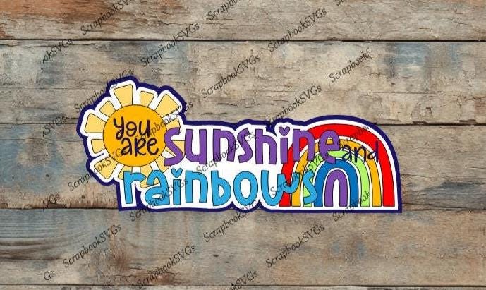 You Are Sunshine and Rainbows SVG, Scrapbook Title (digital Download ...