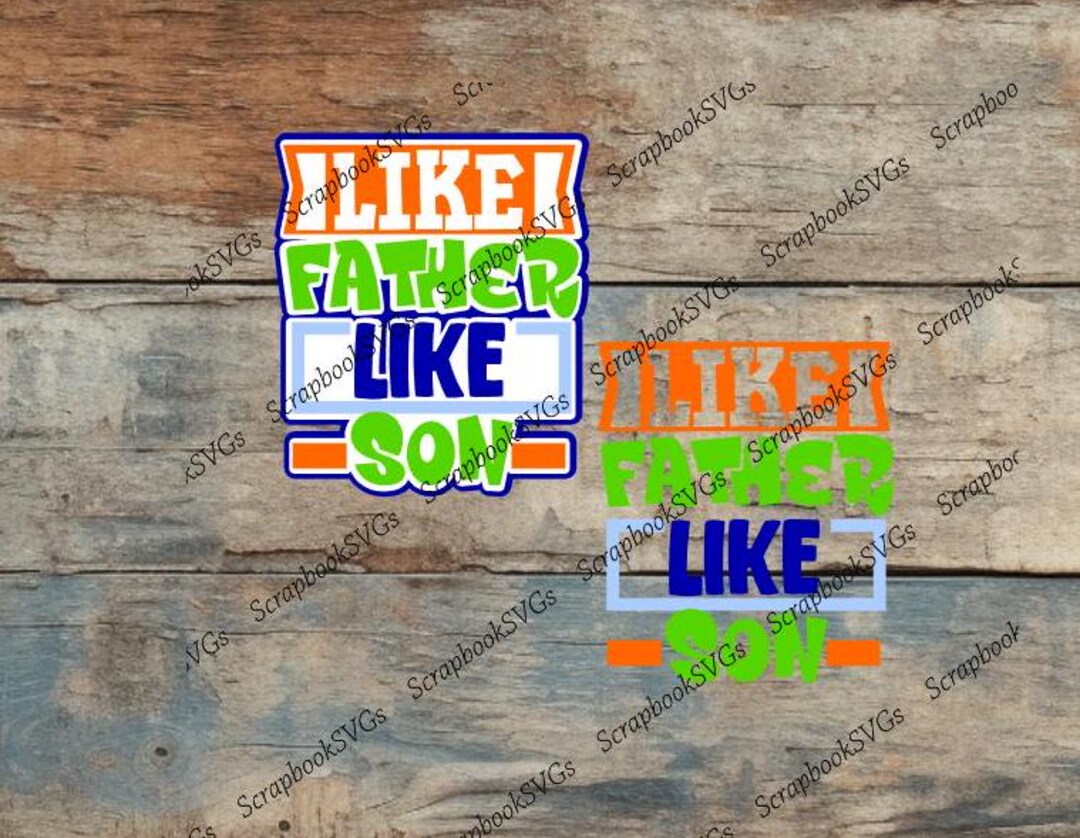 SVG Like Father Like Son Title Family Title Father's Day Paper Piecing ...