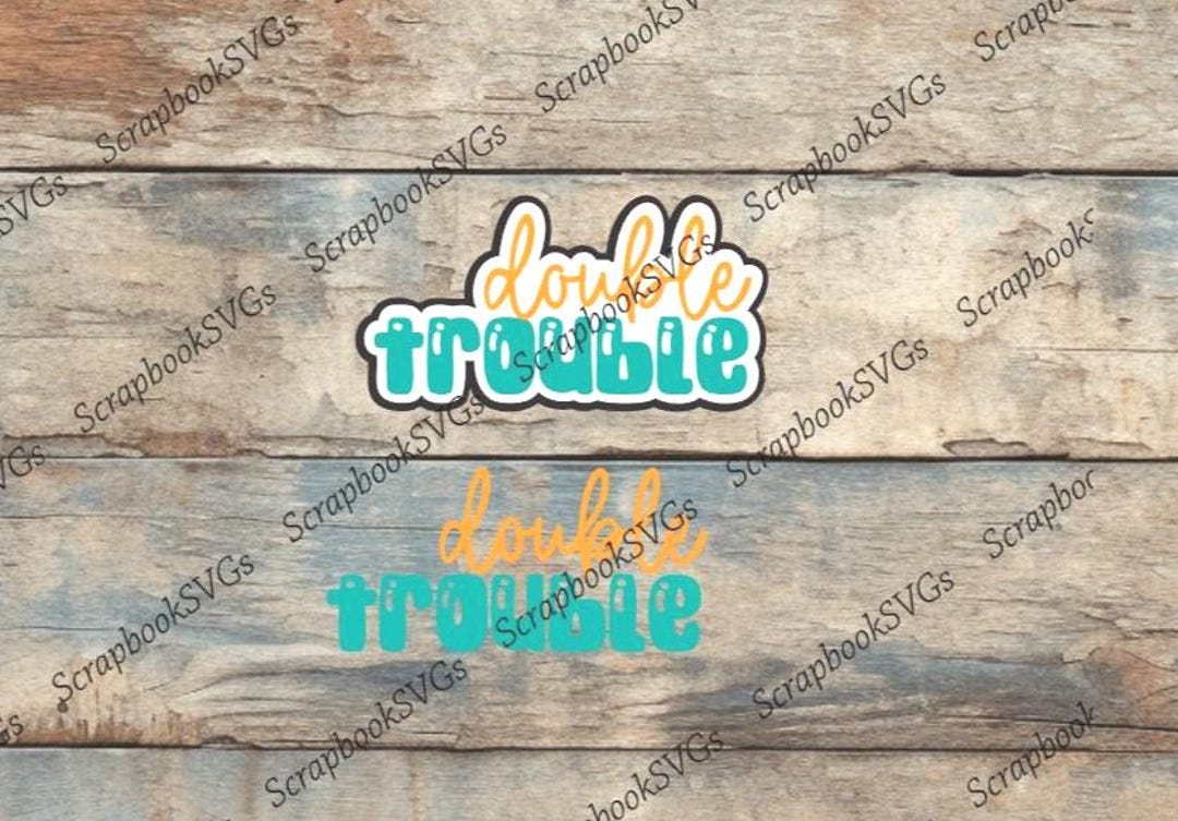 Double Trouble SVG, Twins Scrapbook Title (digital Download) - Etsy
