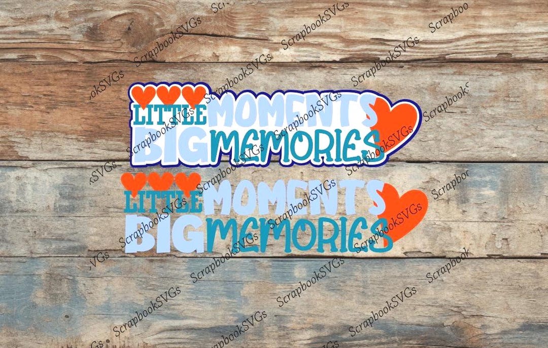 Little Moments Big Memories SVG, Family Scrapbook Title (digital ...