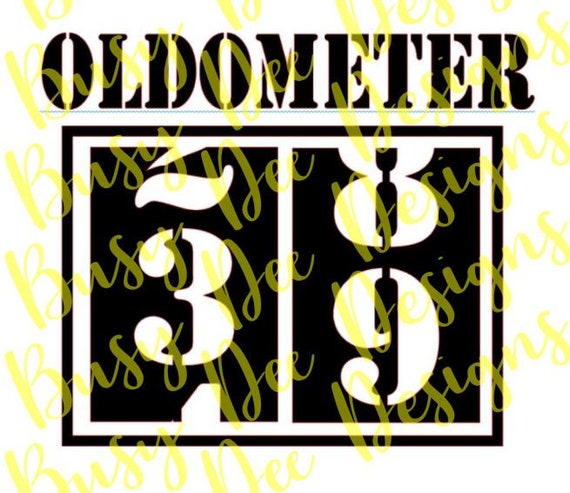 Oldometer SVG Age You Customize Includes 2 Sets of Numbers | Etsy
