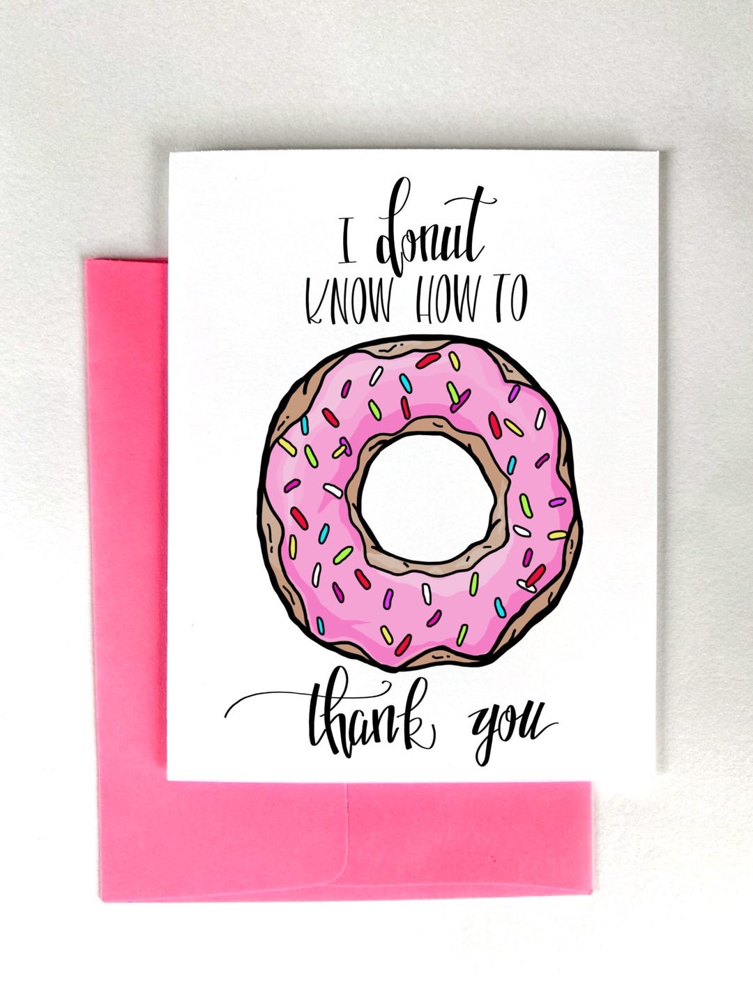 Funny Donut Thank You Card Pun - I Donut Know How to Thank You - Hand ...