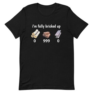Im Fully Bricked up Shirt - Etsy