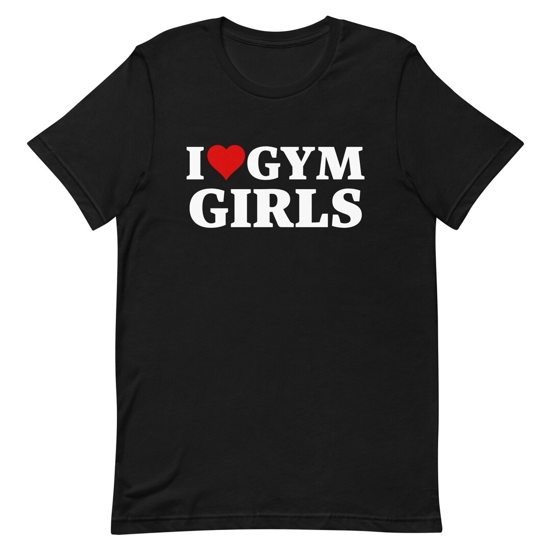 I Love Gym Girls I Heart Gym Girls Shirt Funny Fitness Lover Tee ...