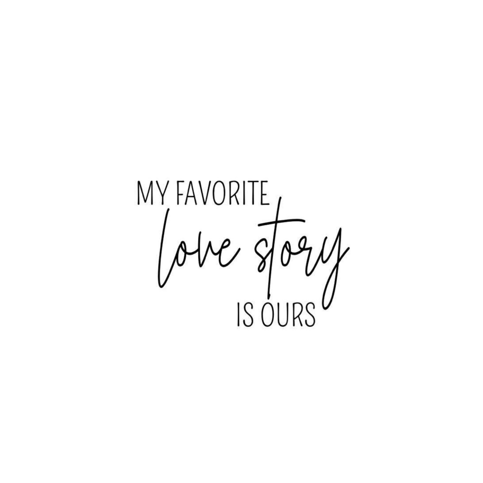 My Favorite Love Story is Ours Png - Etsy