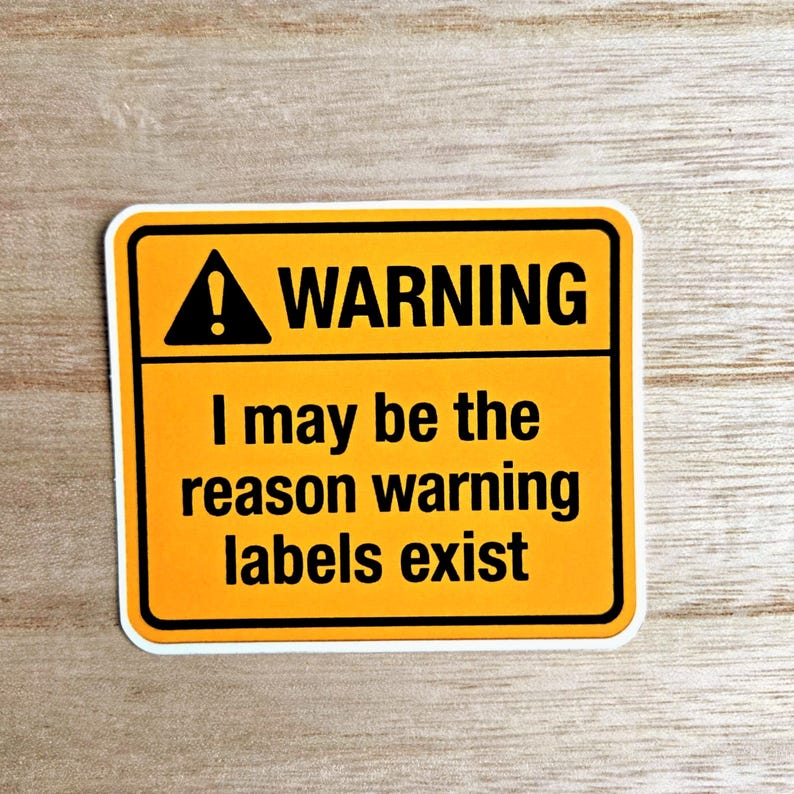 Warning Sticker - Funny Sarcastic Office Humor - Waterproof Vinyl Decal ...