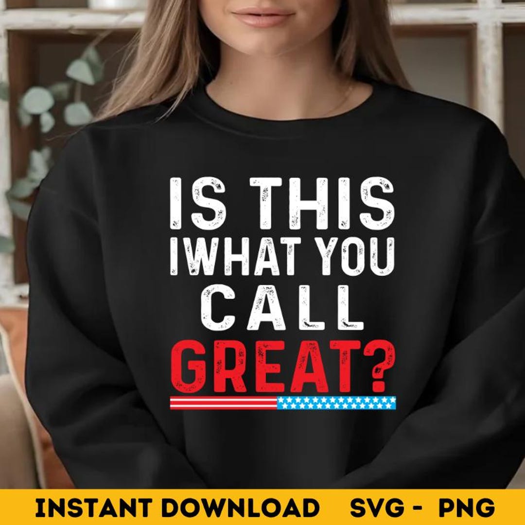 Is This What You Call Great? PNG SVG Shirt - Etsy
