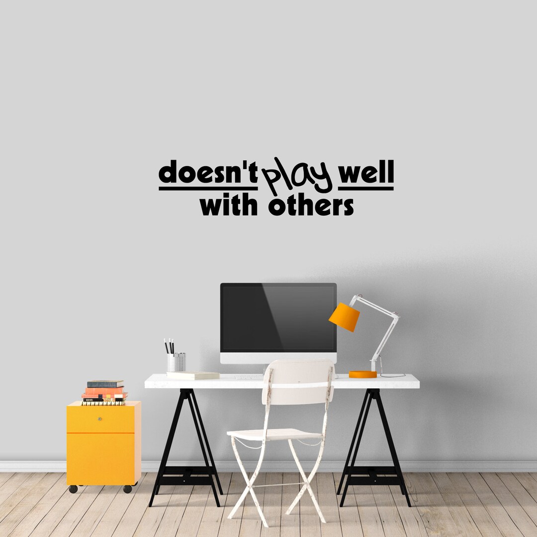 Doesn't Play Well With Others Wall Decal Decorative Art Decor Sticker ...