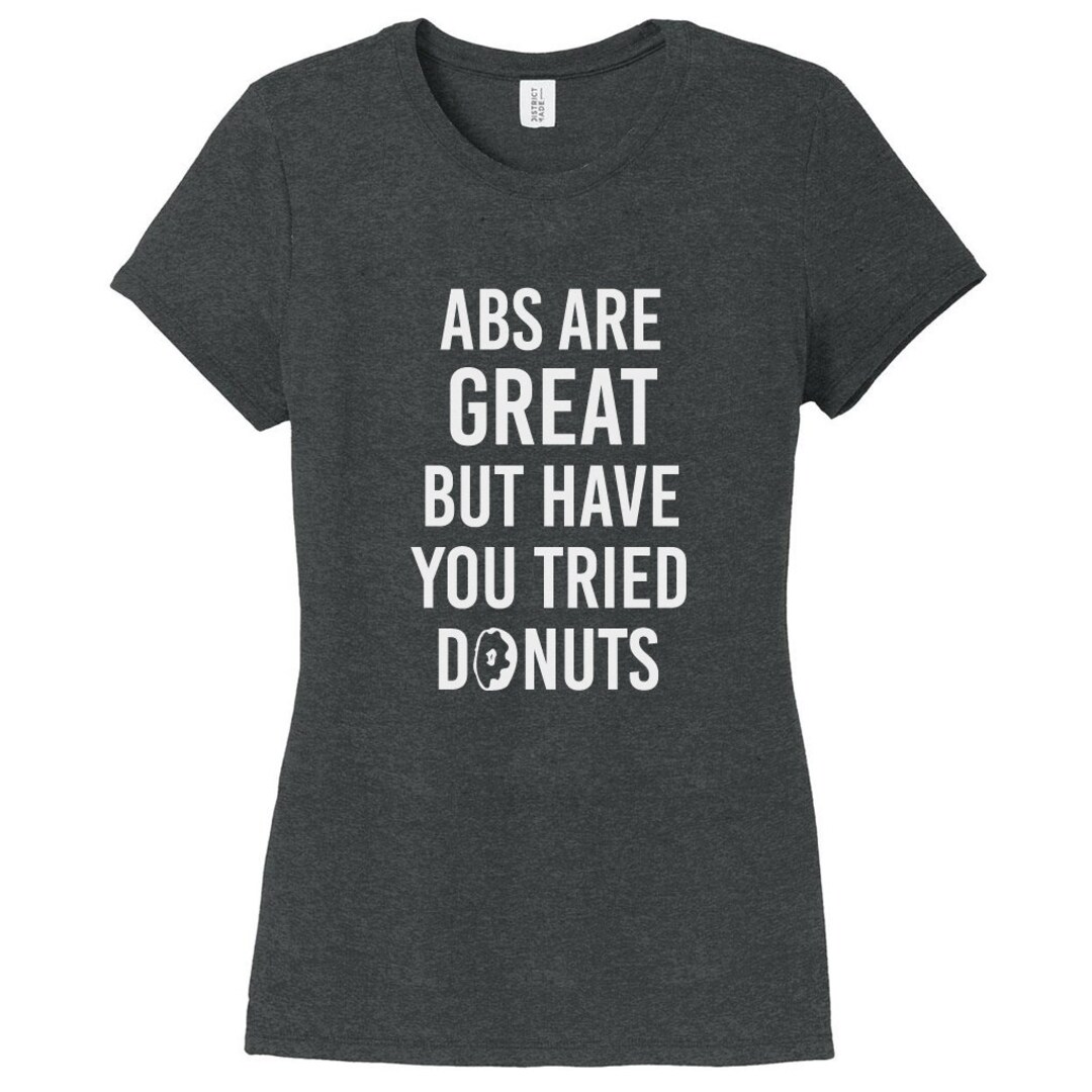 Donut Obsessed Shirt: abs Are Great Funny Fitness Tee, Donut Food Lover ...