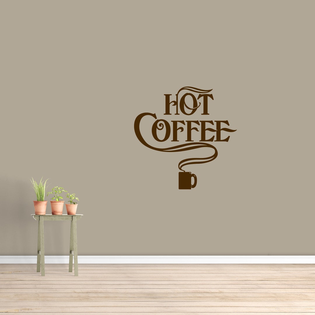 Hot Coffee Wall Decal, Coffee Lover Sticker for Sign, Kitchen or Coffee ...