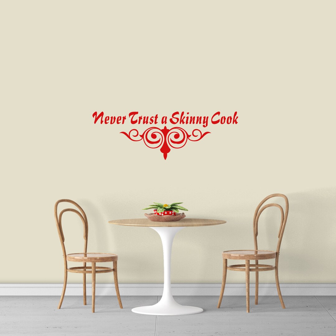 Never Trust a Skinny Cook Wall Decal, Funny Cooking Quote Sticker for ...
