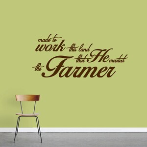 Made to Work the Land That He Created the Farmer Wall Decal Decorative ...