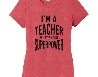 I'm a Teacher What's Your Superpower/teacher Shirt/gifts for Teachers ...