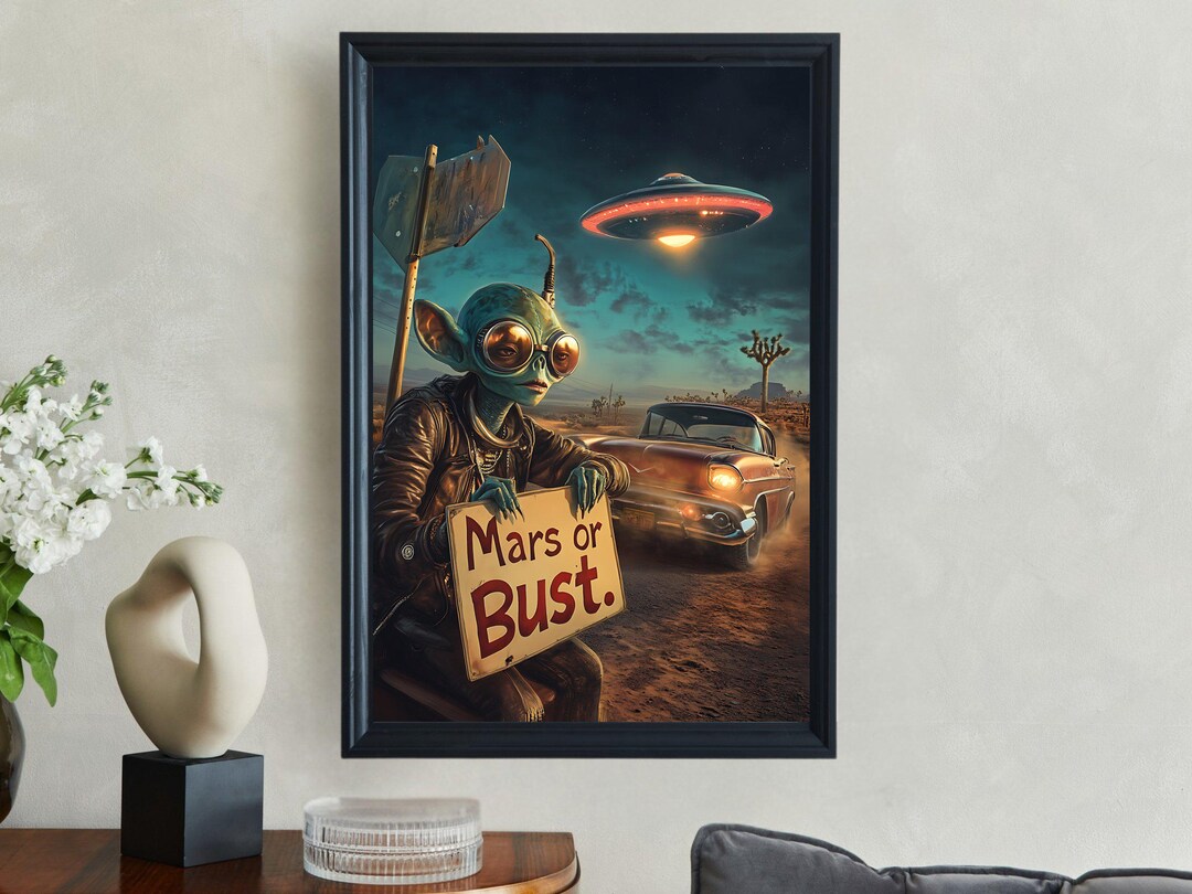 Outer Space Alien Wall Art, Mars or Bust Artwork, UFO Poster, Sci-fi Alien Holding Sign Print ...