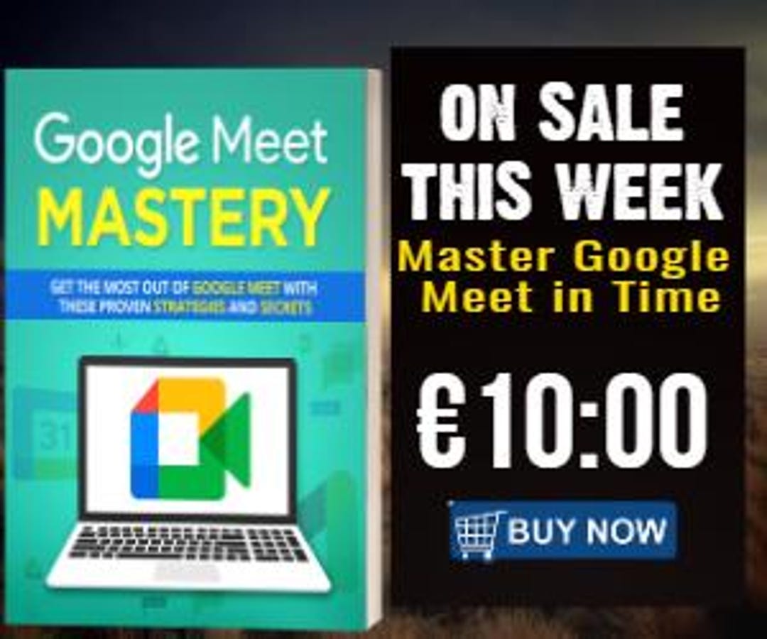 Google Meet Mastery Google Meet Mastery Master Google Meet in No Time A Step-by-step Guide to ...