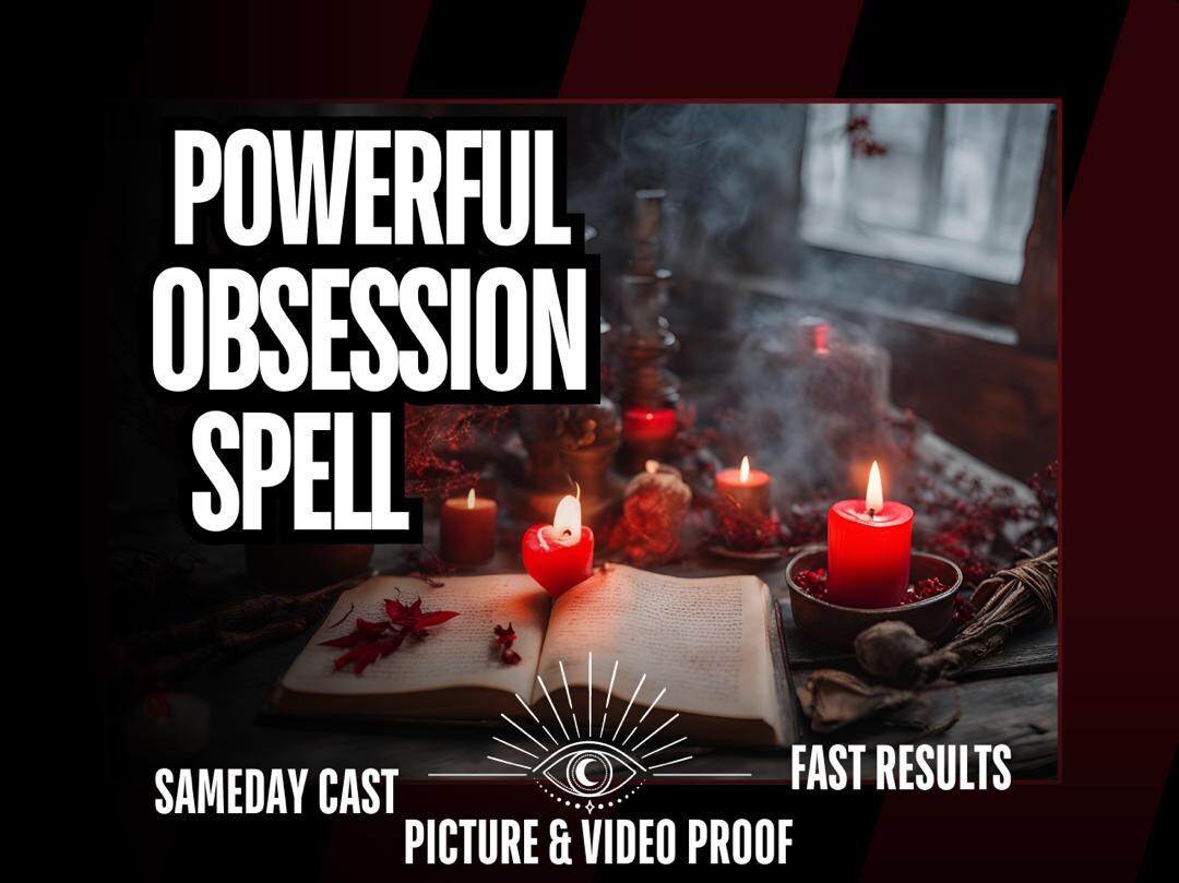 Powerful OBSESSION LOVE Spell, Attraction Spell LOVE Domination Spell ...