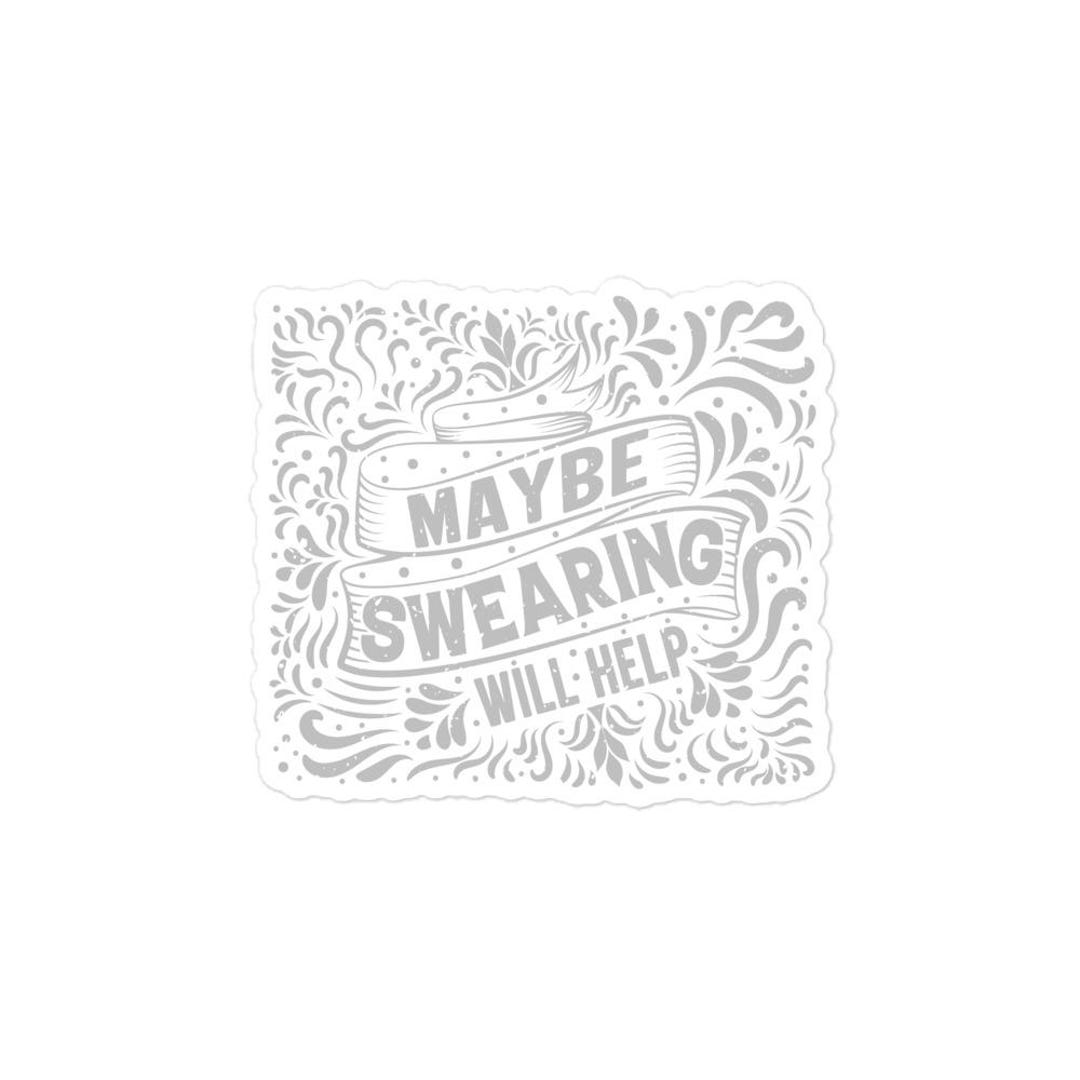 Maybe Swearing Will Help, White Sticker Gray Text - Etsy