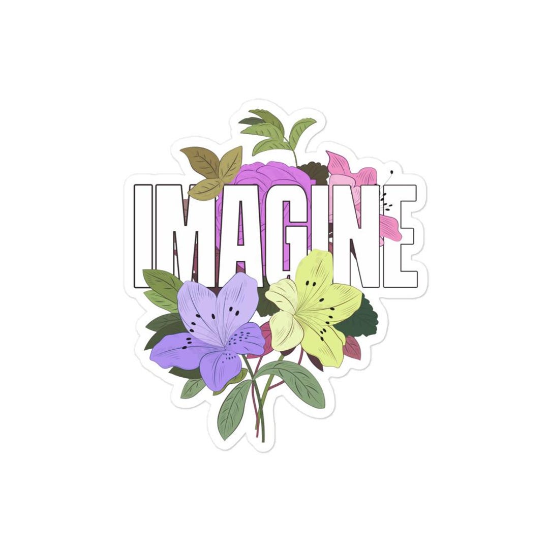 Imagine Sticker | Flowers Sticker | Dream Sticker | Bubble-free Sticker ...