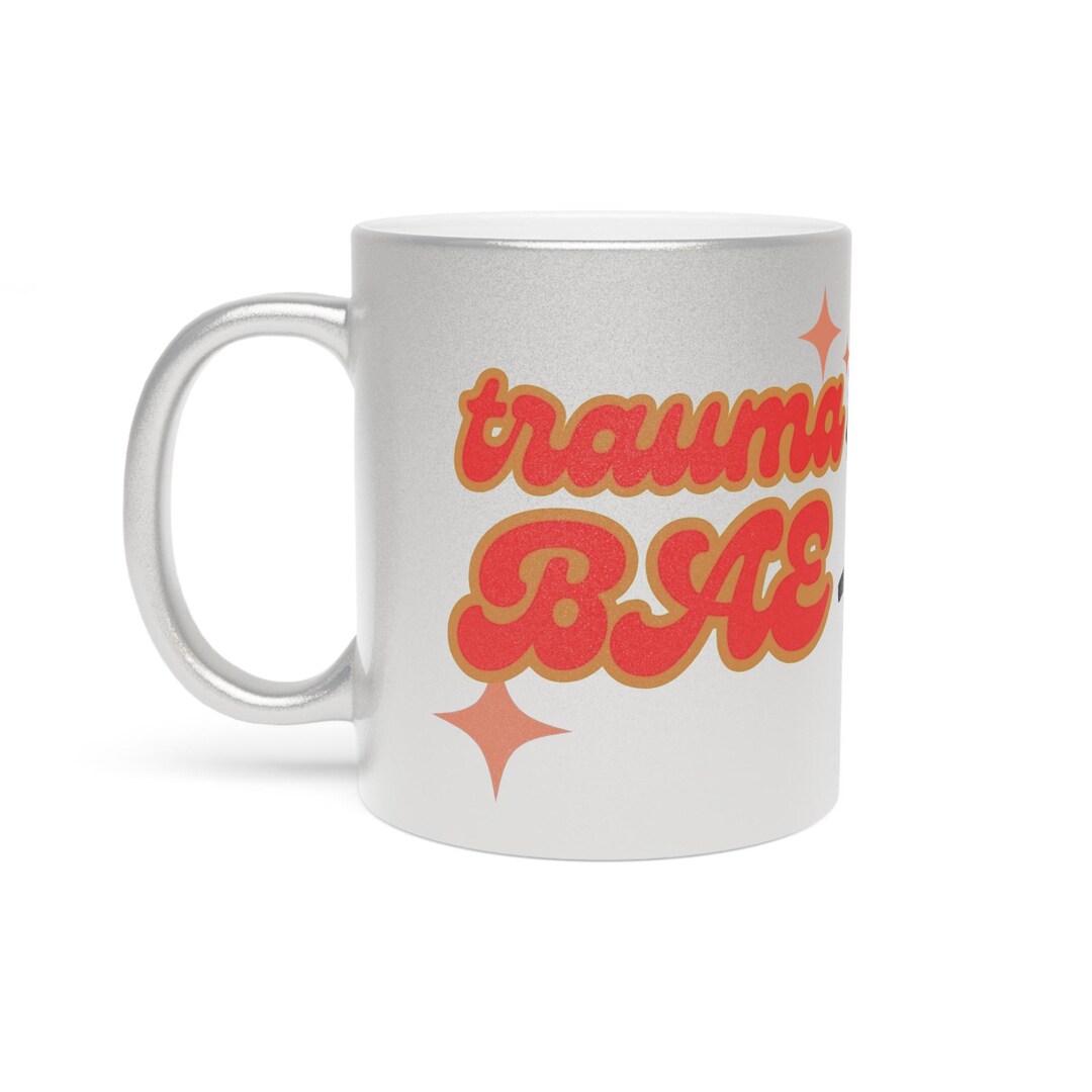 Trauma Bae Metallic Mug (silver) - Etsy