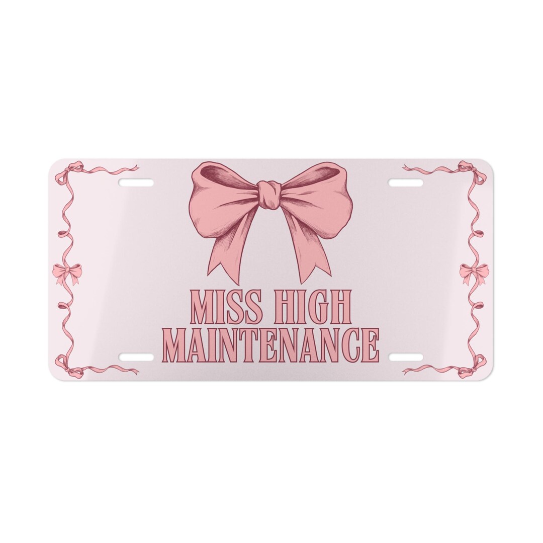 Miss High Maintenance Vanity Plate License Plate Car Accessories Car ...