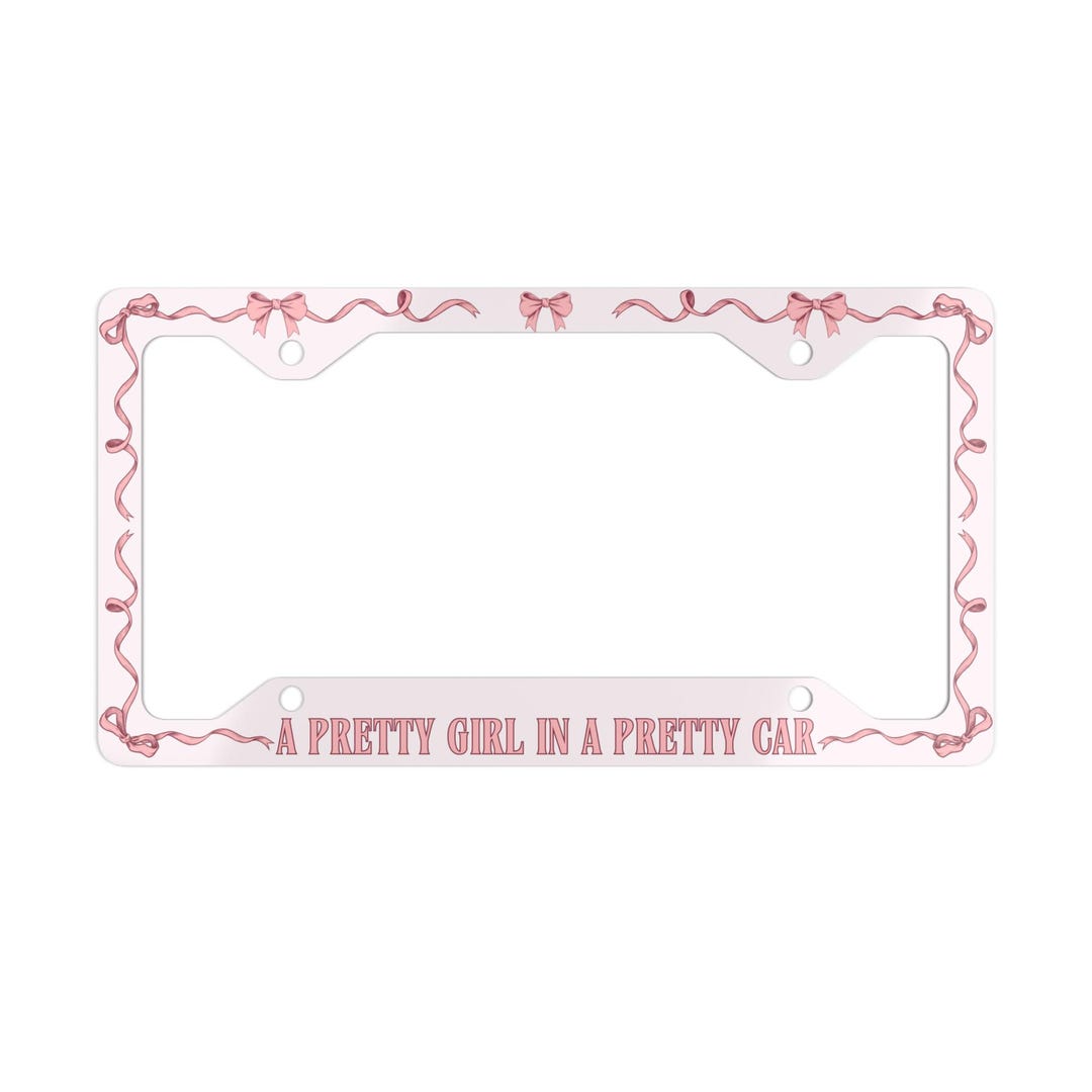 A Pretty Girl in A Pretty Car Metal License Plate Frame - Coquette Car ...