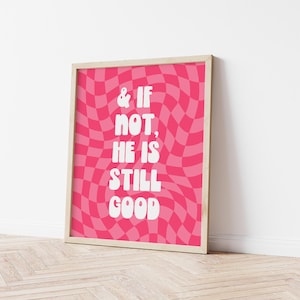 And If Not He is Still Good Printable Wall Art, Groovy Bible Verse ...