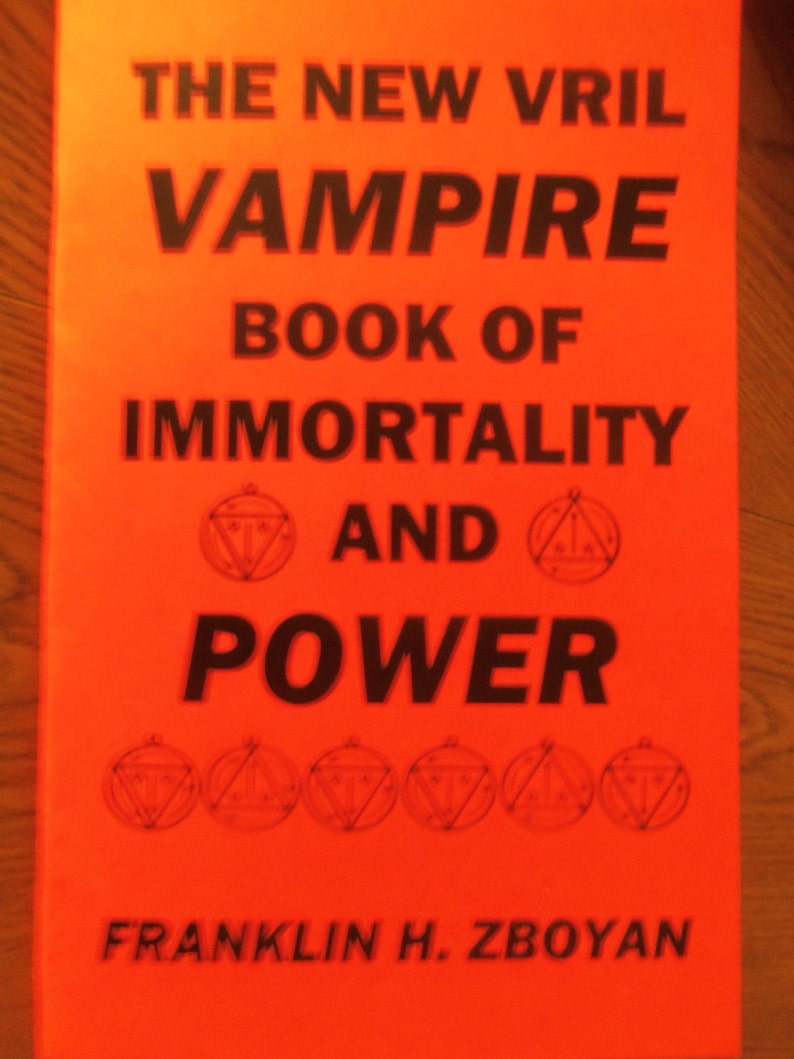 The New Vril Vampire Book of Immortality and Power Bloodless Vampirism ...