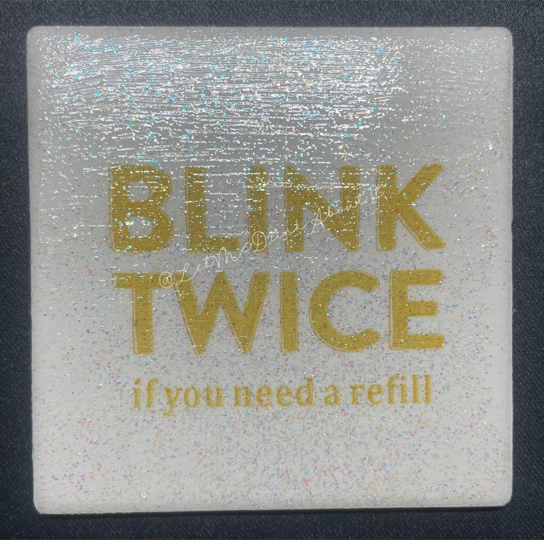 Blink Twice If You Need A Refill Gold Glitter Funny Sarcastic Drink Bar ...