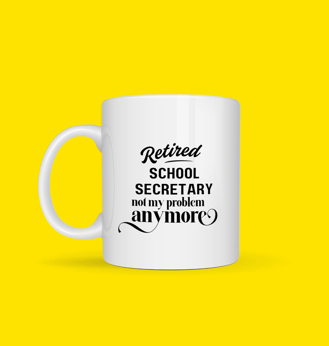 Funny Retired School Secretary Mug for School Secretary Retirement Gift ...