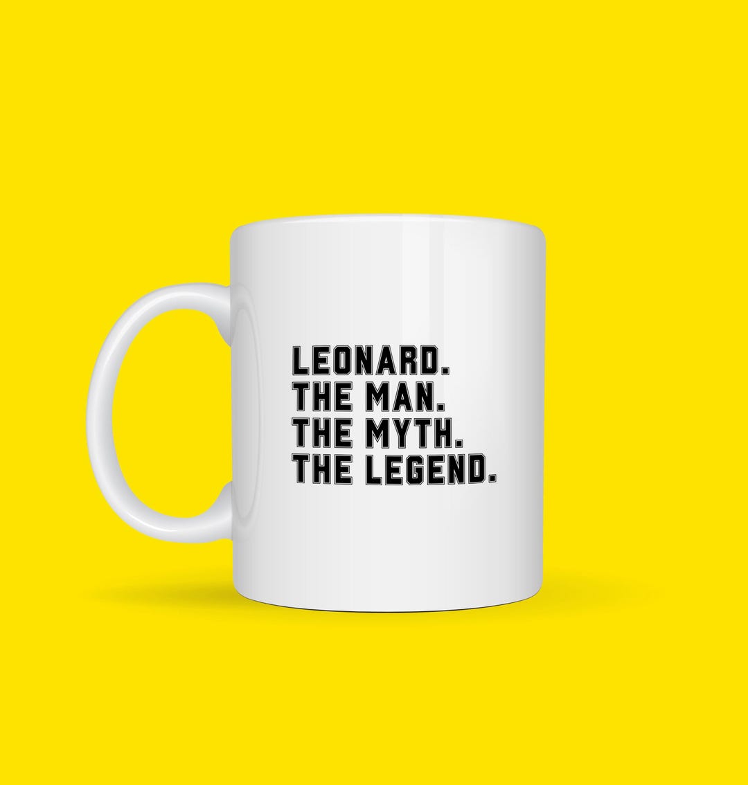 Leonard Mug for Leonard Name Mug, Man Myth Legend Mug Coworker Work ...