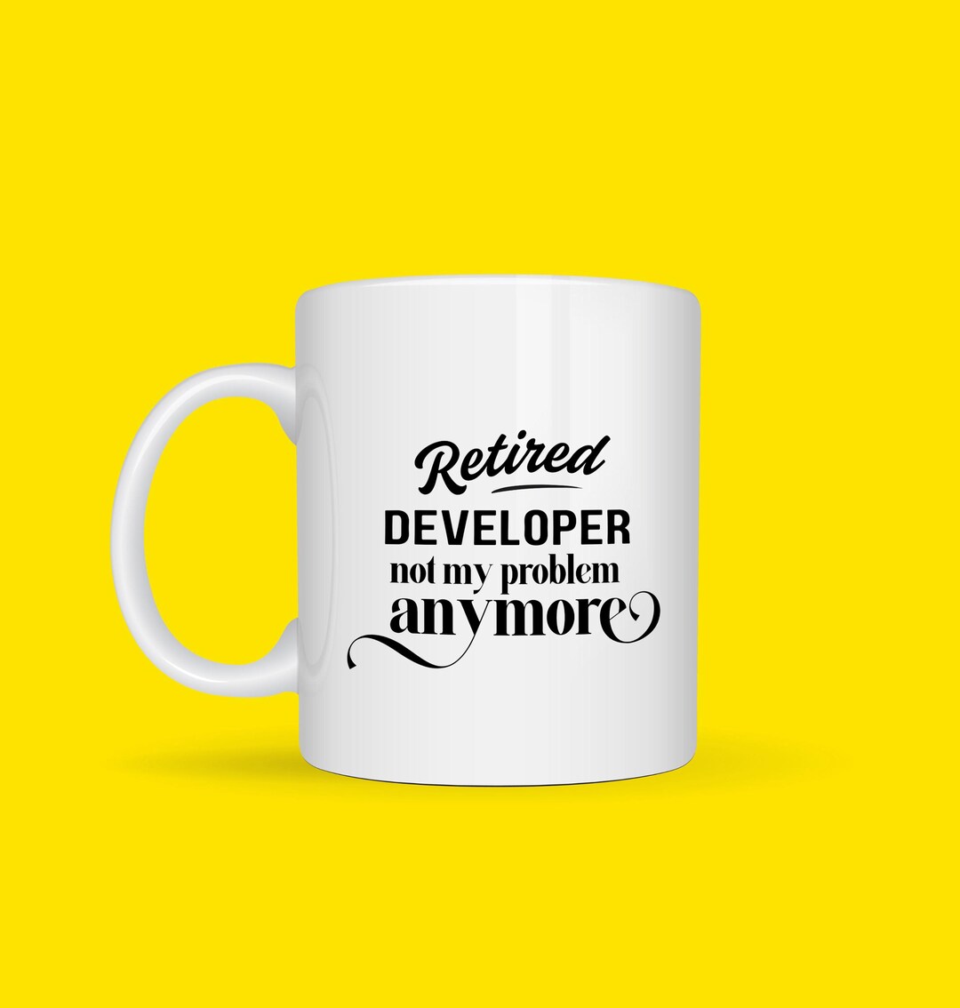 Funny Retired Developer Mug for Developer Retirement Gift Mug for ...