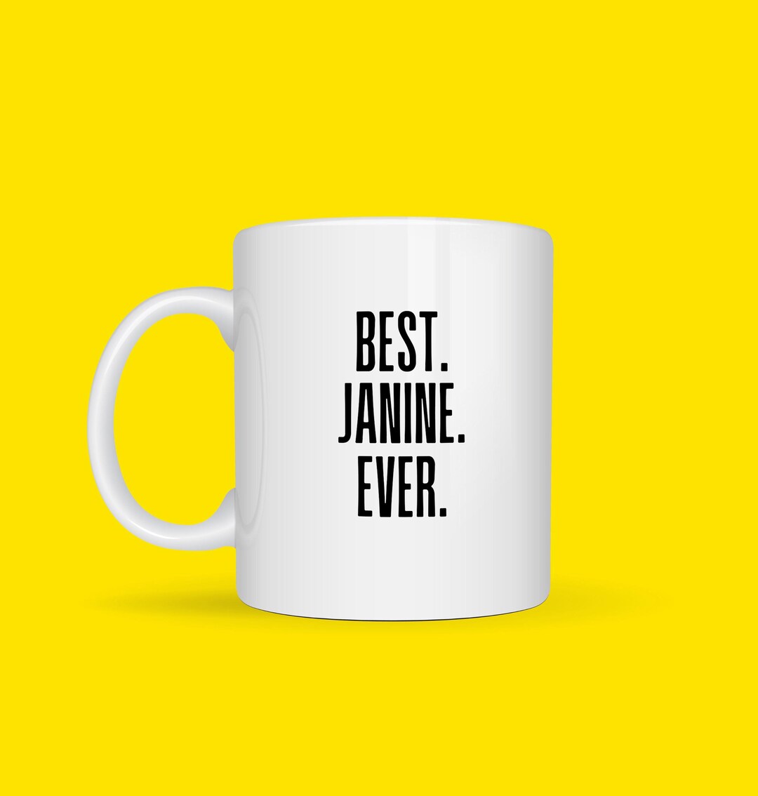 Best Janine Mug for Janine Name Mug for Janine Best Ever Mug Coworker ...
