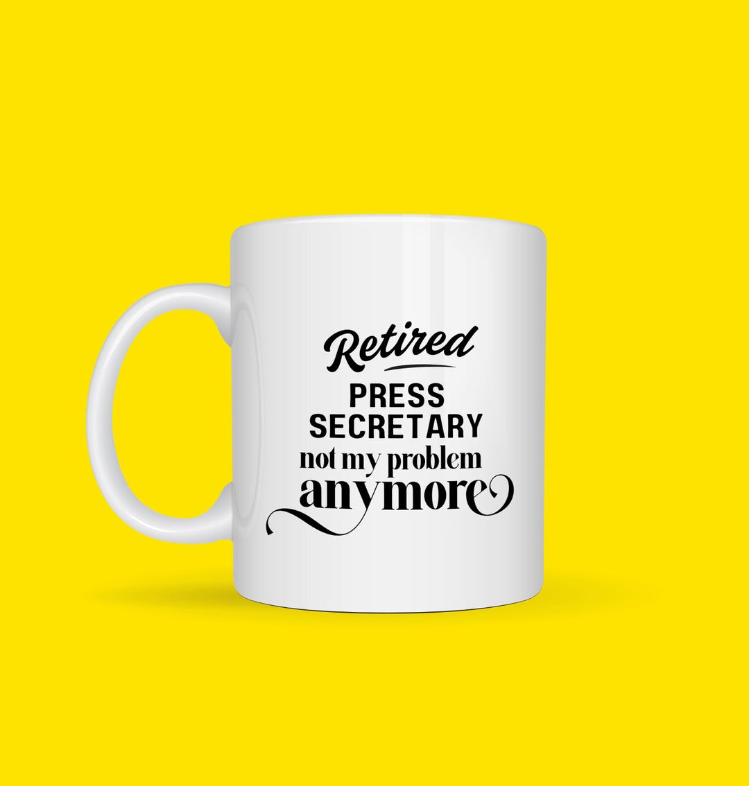 Funny Retired Press Secretary Mug for Press Secretary Retirement Gift ...